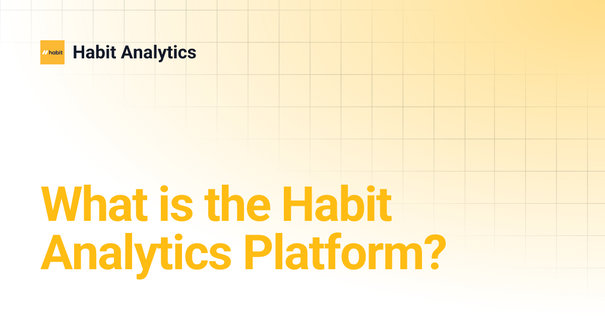 What is the Habit Analytics Platform? | Habit Analytics